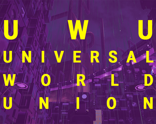 UWU: Universal World Union by JoDalsgaard, stineb