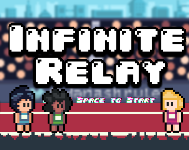 Infinite Relay by DanAshrulez