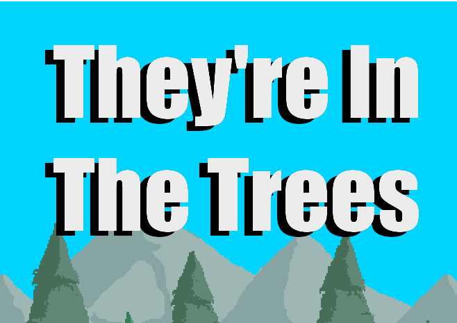 They're In The Trees by Anthony Benitez