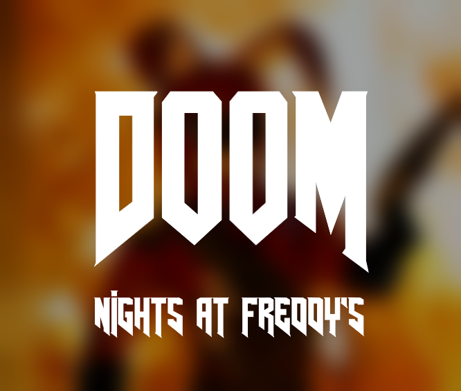 Doom Nights at Freddy's by 【DGS Team】