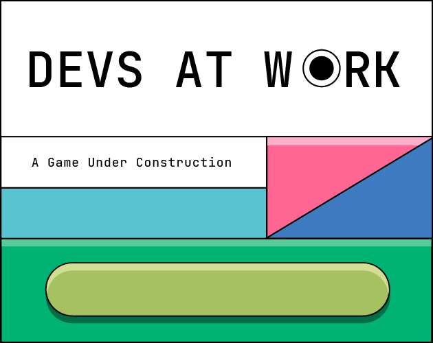 Devs At Work: A Game Under Construction by mikomoares