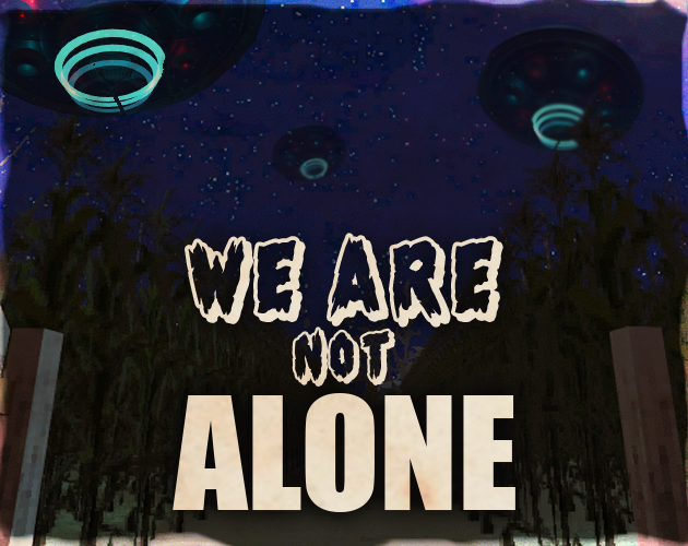 Comments 19 to 1 of 72 - We Are Not Alone by 616 GAMES
