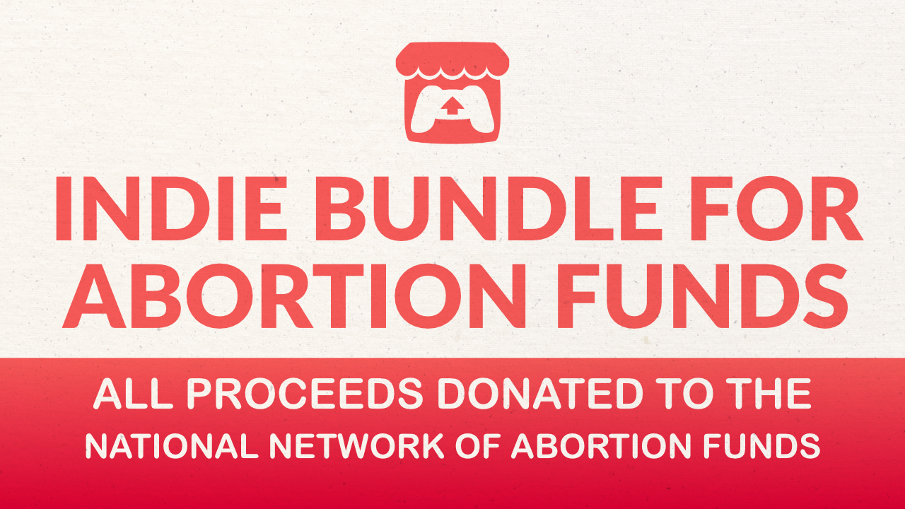 Bundle Submission for Indie Bundle for Abortion Funds - itch.io Bundle Submission for Indie Bundle for Abortion Funds - itch.io