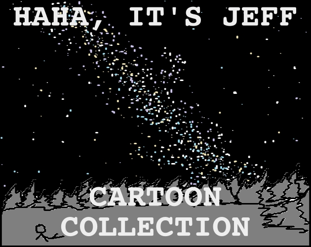 Haha, It's Jeff! Cartoon Collection by jeff