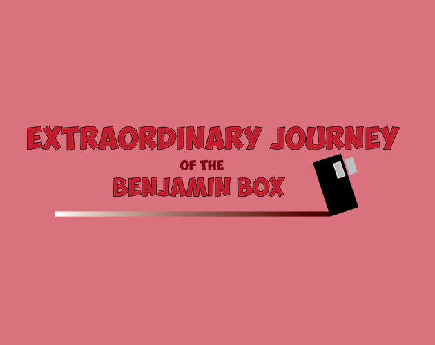 Extraordinary Journey of the Benjamin Box by DextorHex