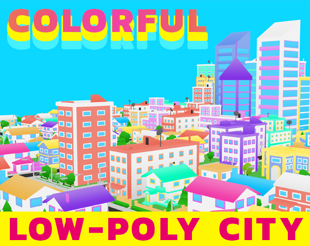 Colorful Low-Poly City Optimized for Mobile: Unity Asset Pack by ...